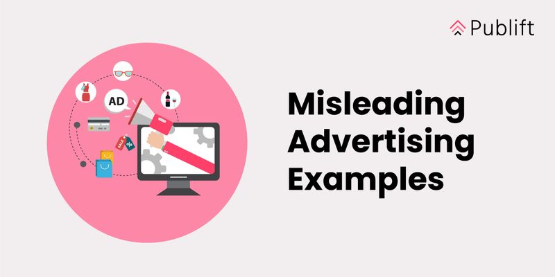 5 Misleading Advertising Examples | Publift